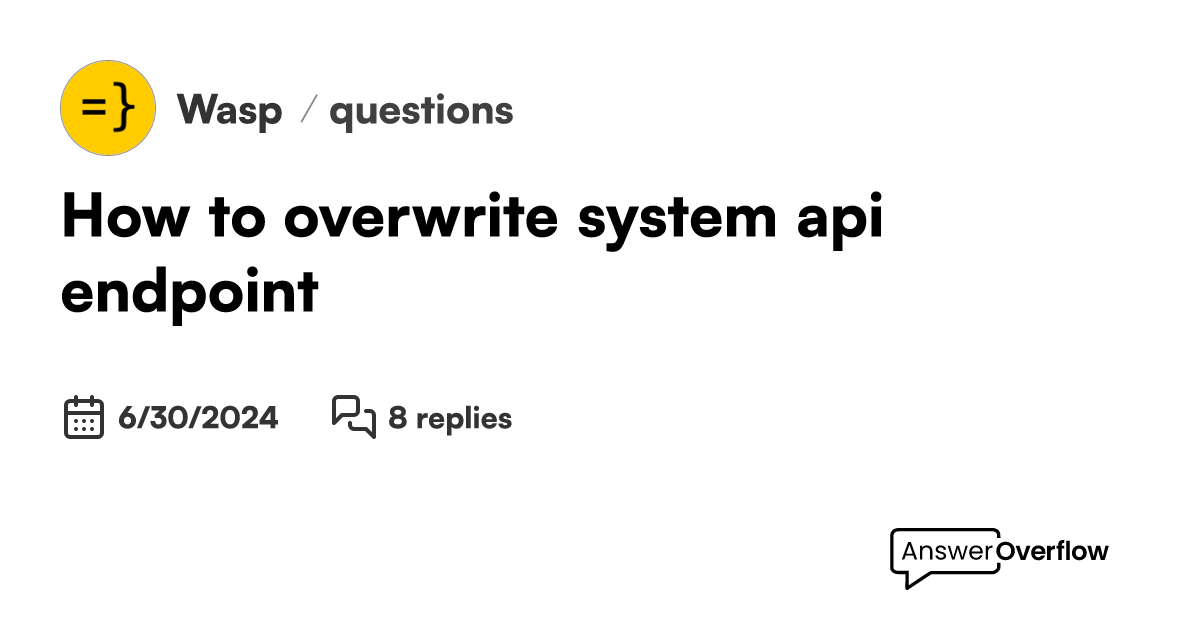 How to overwrite system api endpoint? - Wasp