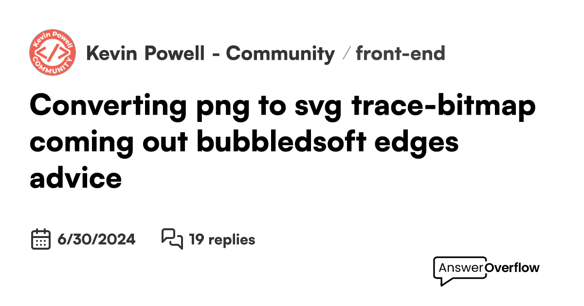 Converting .png to .svg 'trace-bitmap', coming out bubbled/soft edges, advice - Kevin Powell ...