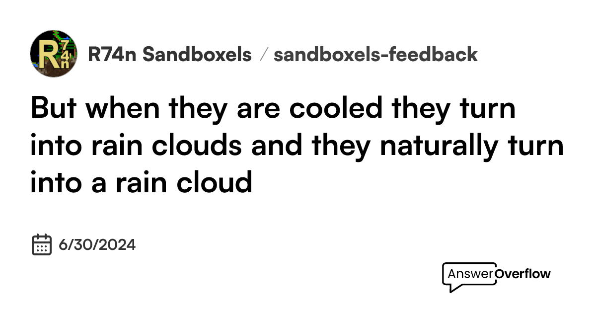 But when they are cooled they turn into rain clouds, and they naturally turn into a rain cloud ...