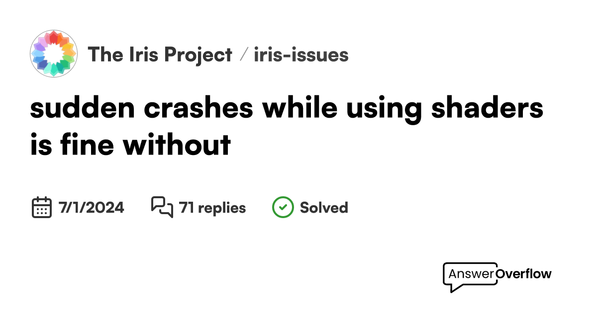 sudden crashes while using shaders, is fine without - The Iris Project