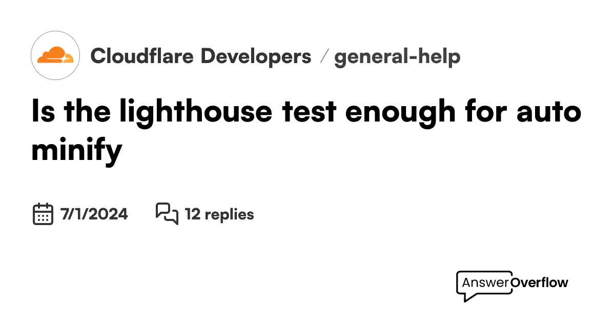 Is the lighthouse test enough for auto minify? - Cloudflare Developers