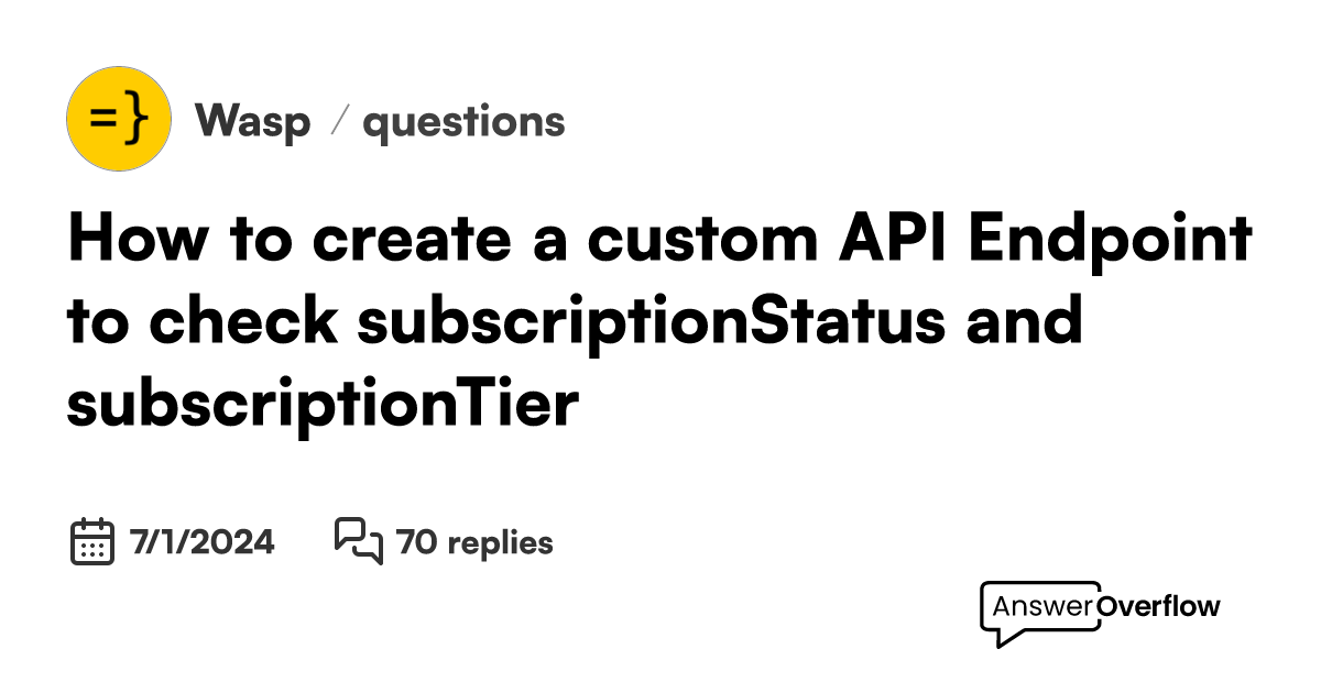 How To Create A Custom Api Endpoint To Check Subscriptionstatus And Subscriptiontier Wasp
