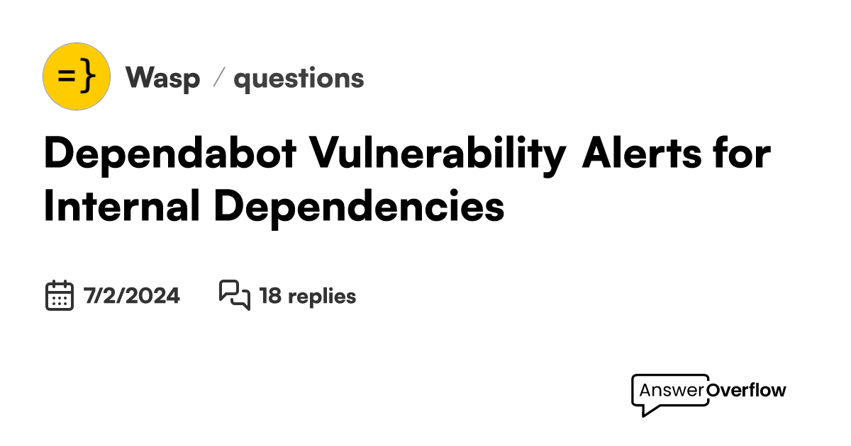Dependabot Vulnerability Alerts for Internal Dependencies - Wasp