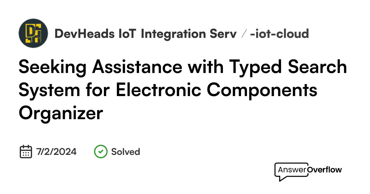 Seeking Assistance with Typed Search System for Electronic Components Organizer - DevHeads IoT ...