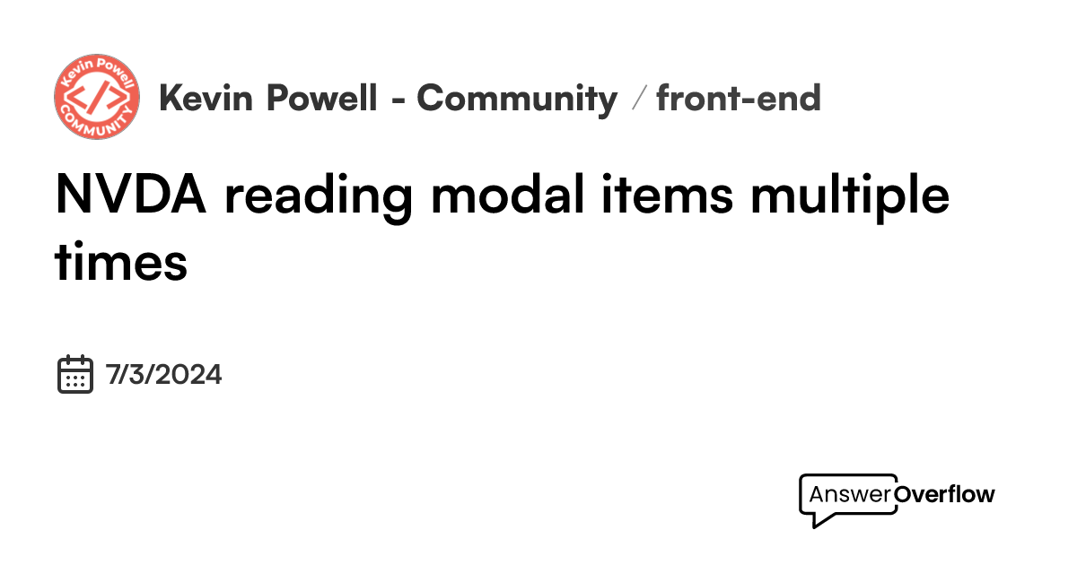NVDA reading modal items multiple times - Kevin Powell - Community