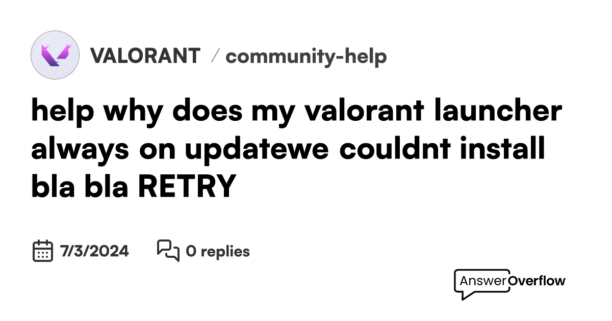 Help Why Does My Valorant Launcher Always On Update We Couldnt Install Bla Bla Retry Valorant 0968