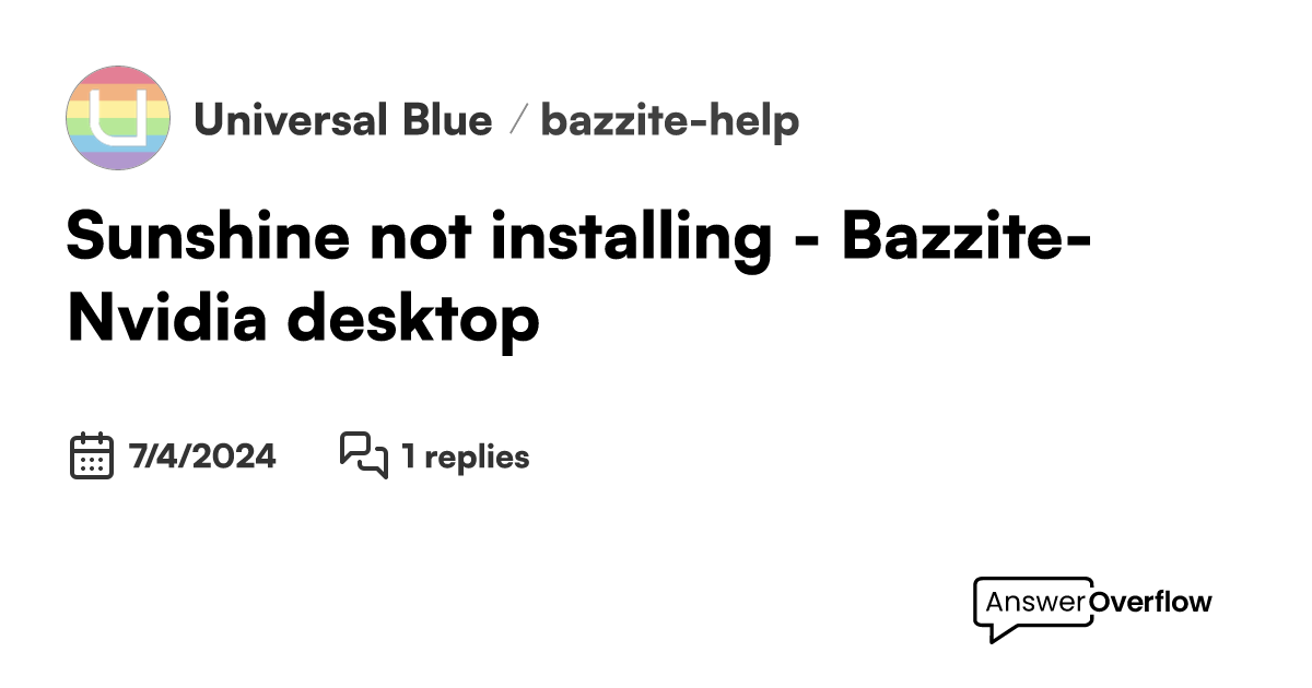 Sunshine not installing - Bazzite-Nvidia desktop - Universal Blue