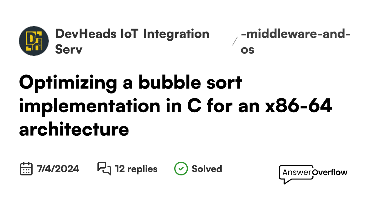 Optimizing a bubble sort implementation in C for an x86-64 architecture - DevHeads IoT ...