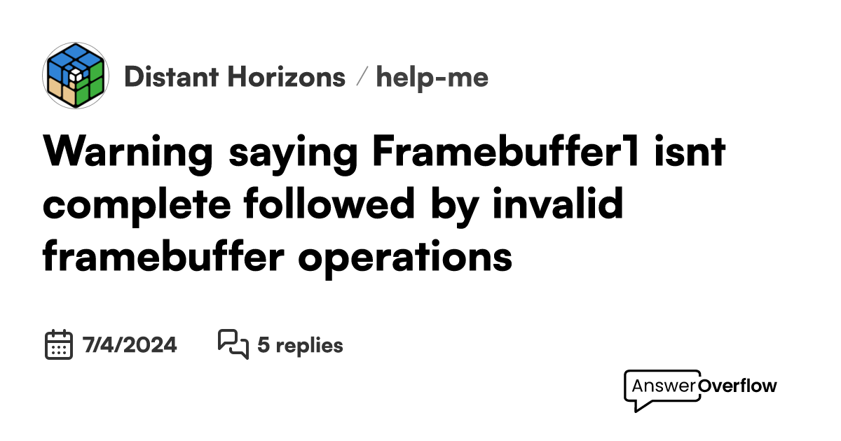 Warning Saying Framebuffer 1 Isnt Complete Followed By Invalid