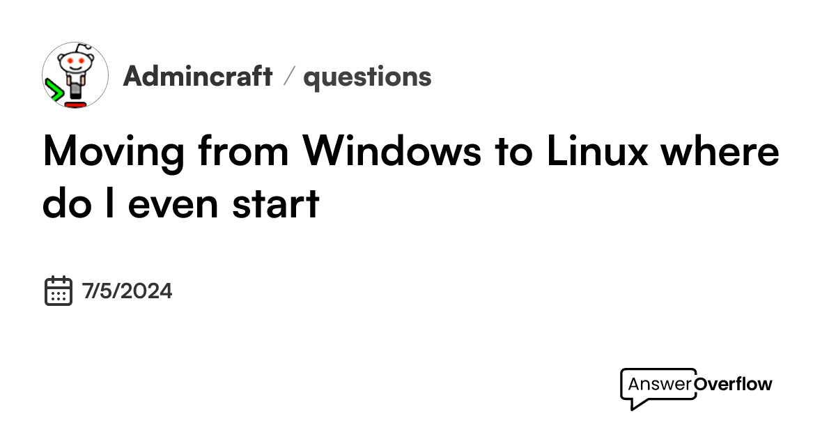 Moving from Windows to Linux, where do I even start? - Admincraft