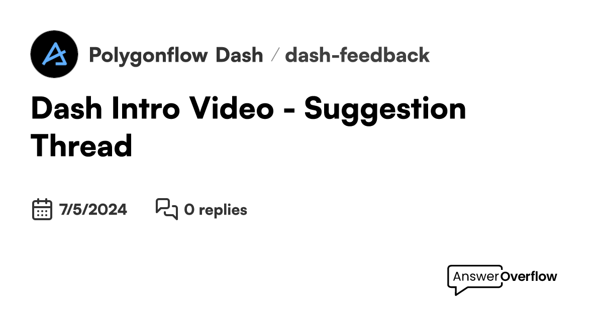 Dash Intro Video - Suggestion Thread - Polygonflow Dash