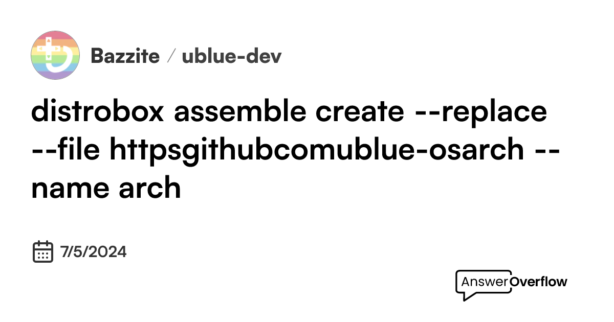 `distrobox assemble create --replace --file https://github.com/ublue-os/arch --name arch ...