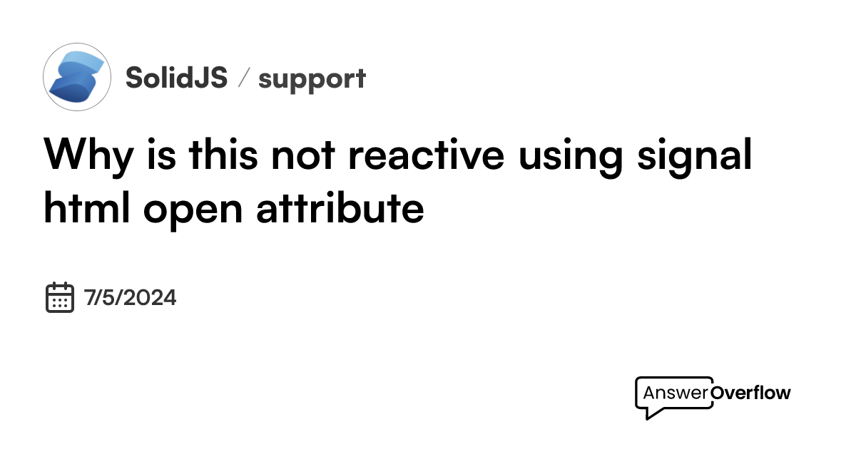 Why is this not reactive? (using signal + html open attribute) - SolidJS