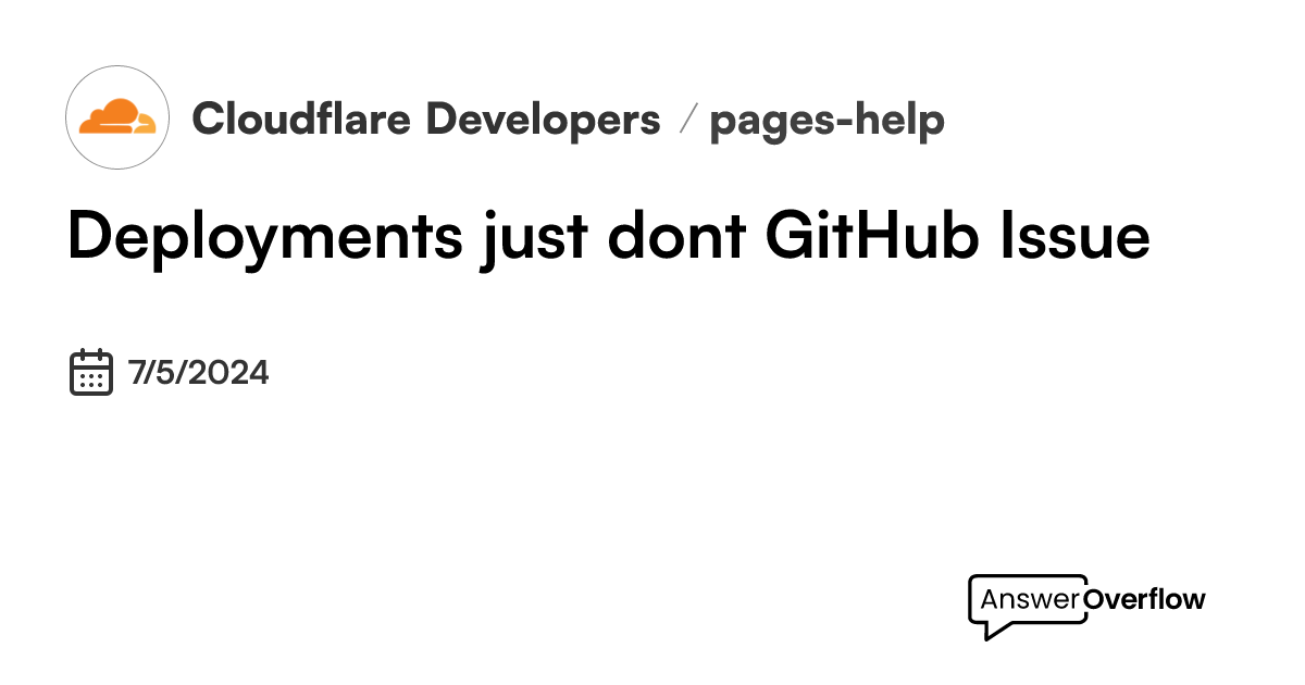 Deployments just.. don't (GitHub Issue) - Cloudflare Developers