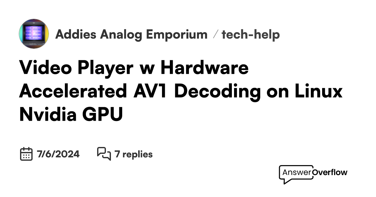 Video Player w/ Hardware Accelerated AV1 Decoding on Linux (Nvidia GPU) - 📼 Addie’s Analog ...