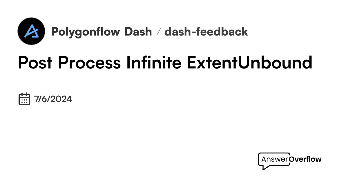 Post Process Infinite Extent(Unbound) - Polygonflow Dash