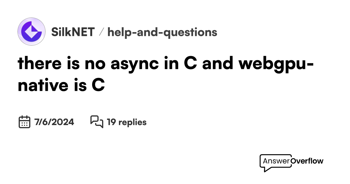 there is no async in C and webgpu-native is C - Silk.NET