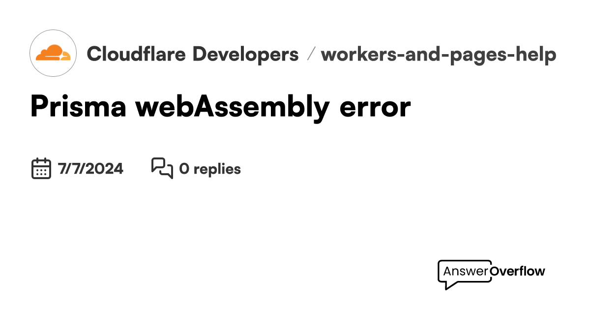 Prisma webAssembly error - Cloudflare Developers