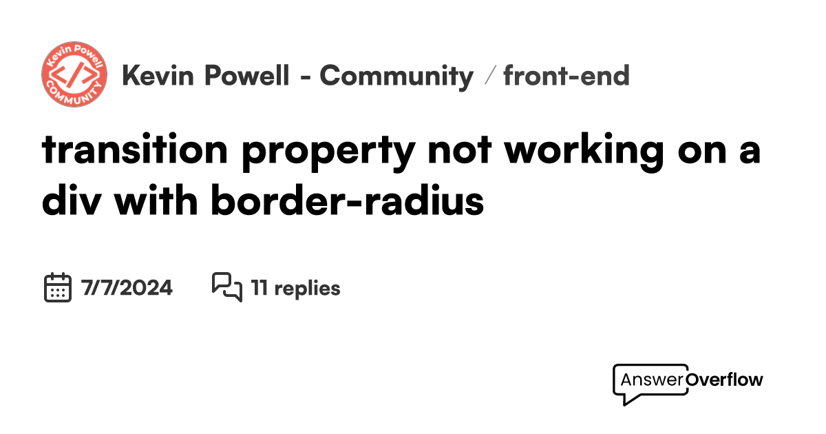 transition property not working on a div with border-radius - Kevin Powell - Community