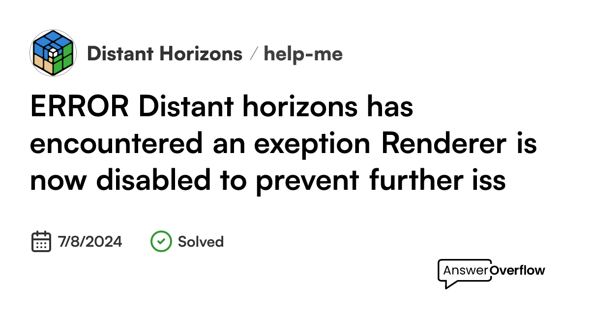 ERROR: Distant horizons has encountered an exeption! Renderer is now disabled to prevent further ...
