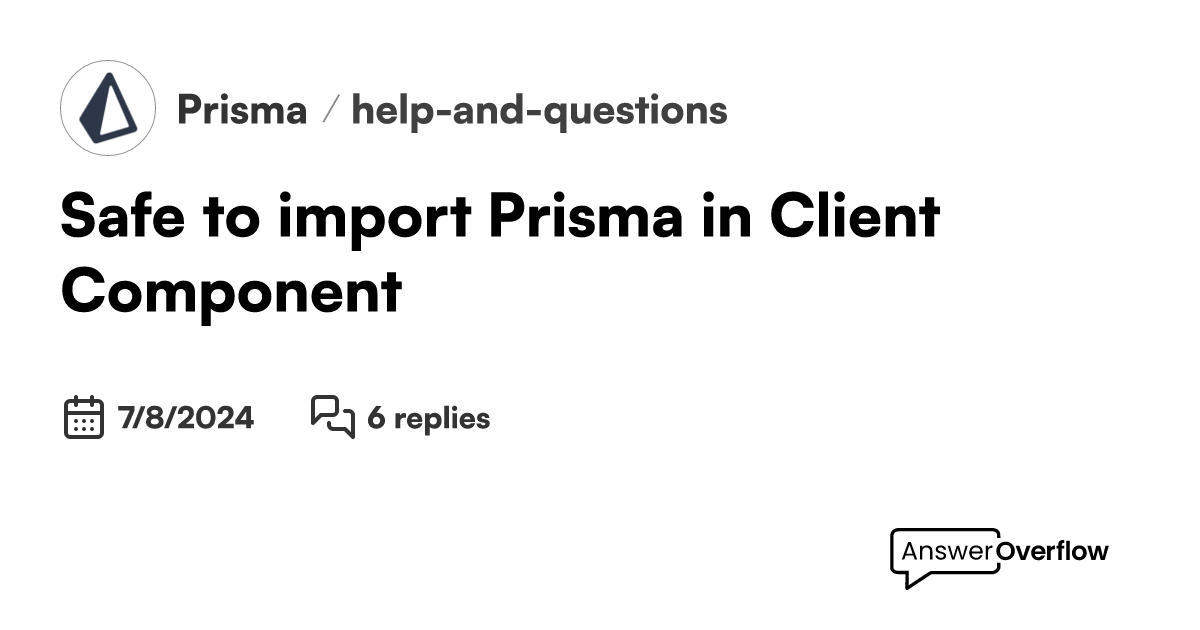 Safe to import Prisma in Client Component? - Prisma