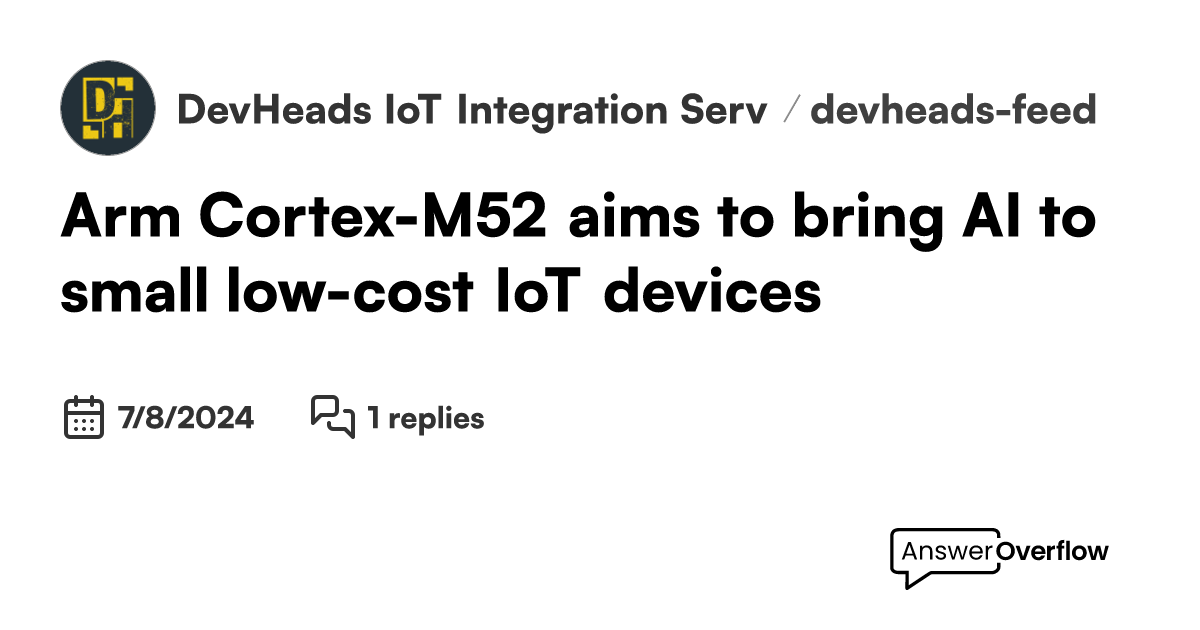 Arm Cortex-M52 aims to bring AI to small, low-cost IoT devices - DevHeads IoT Integration Server
