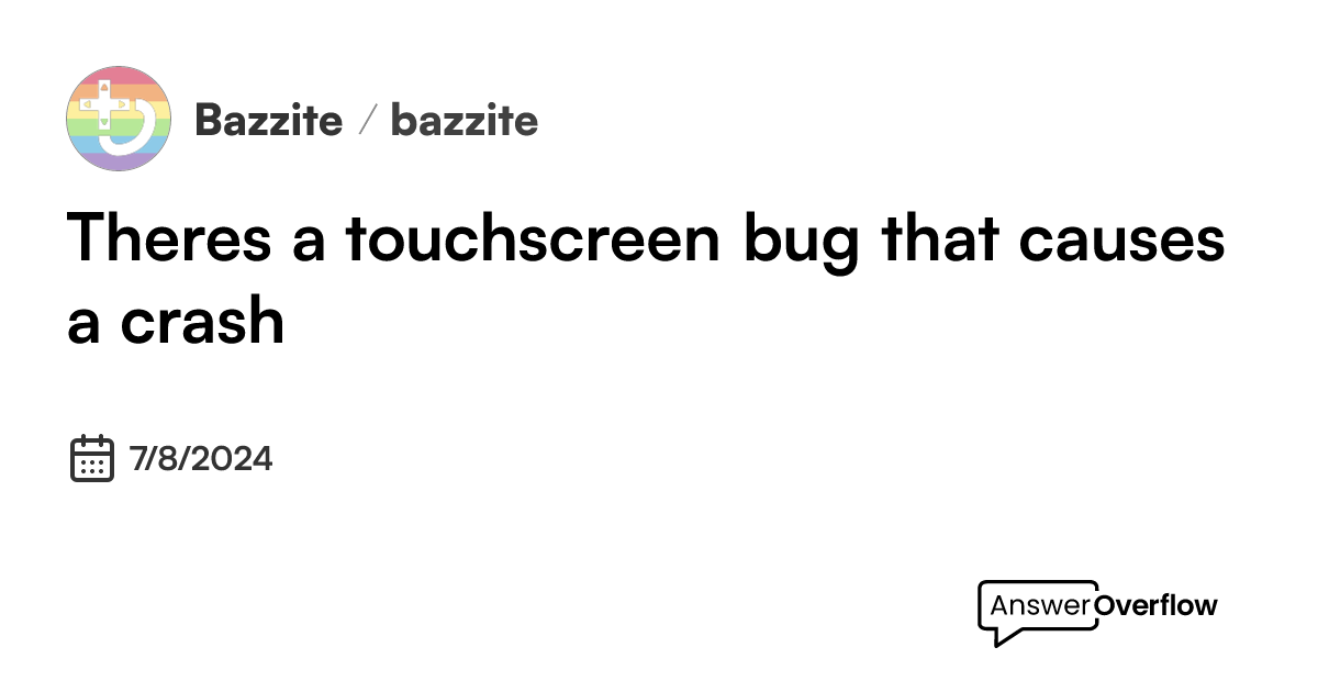 There's a touchscreen bug that causes a crash - Universal Blue