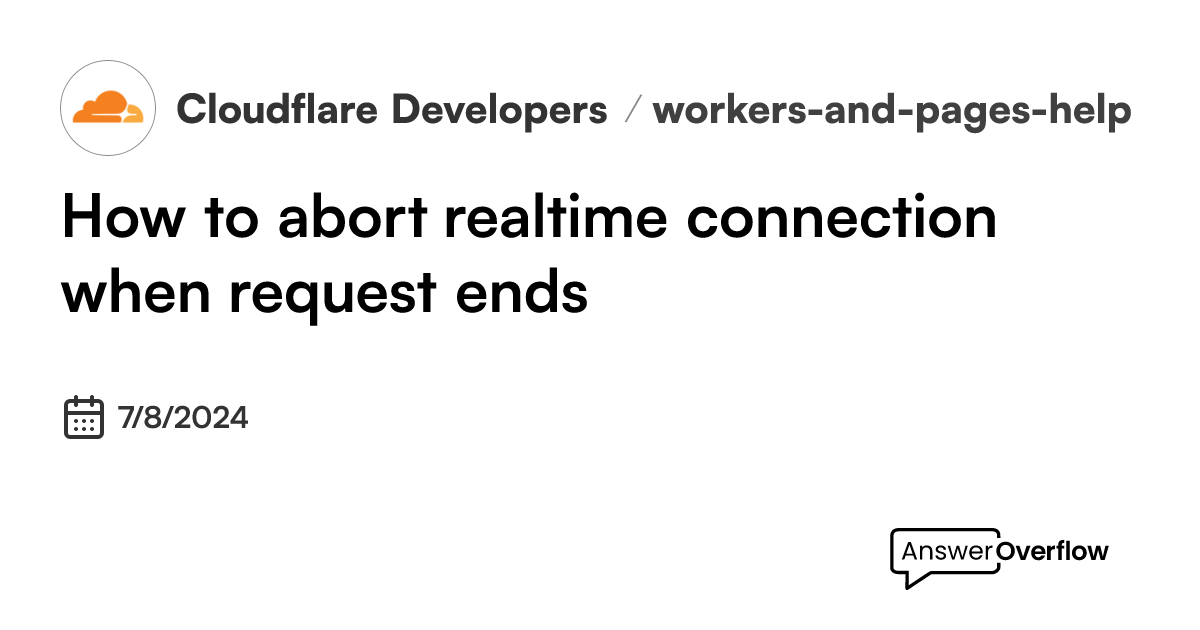 How to abort realtime connection when request ends? - Cloudflare Developers