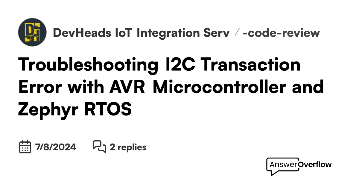 Troubleshooting I2C Transaction Error with AVR Microcontroller and Zephyr RTOS - DevHeads IoT ...