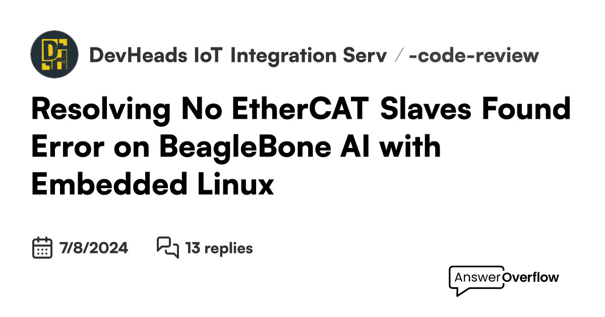 Resolving "No EtherCAT Slaves Found" Error on BeagleBone AI with Embedded Linux - DevHeads IoT ...