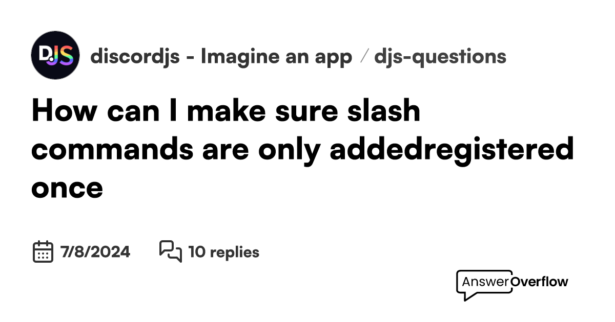 How can I make sure slash commands are only added/registered once? - discord.js - Imagine an app