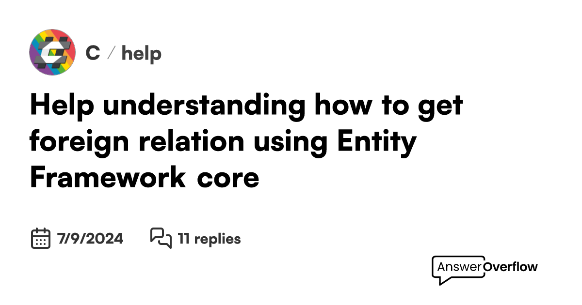 Help Understanding How To Get Foreign Relation Using Entity Framework Core C