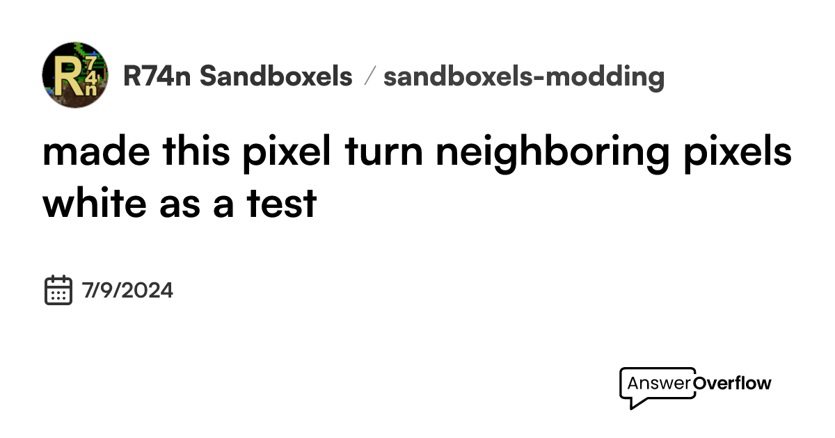 made this pixel turn neighboring pixels white as a test - 🚨 R74n ...
