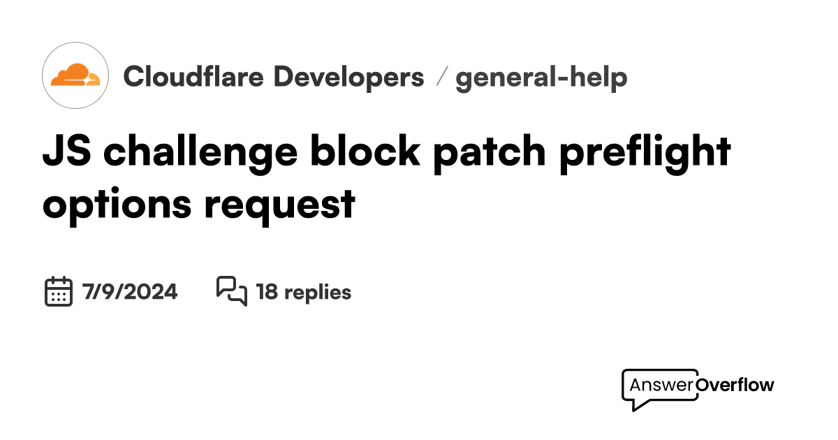 JS challenge block patch, preflight options request - Cloudflare Developers