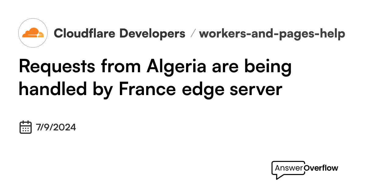 Requests from Algeria are being handled by France edge server ...