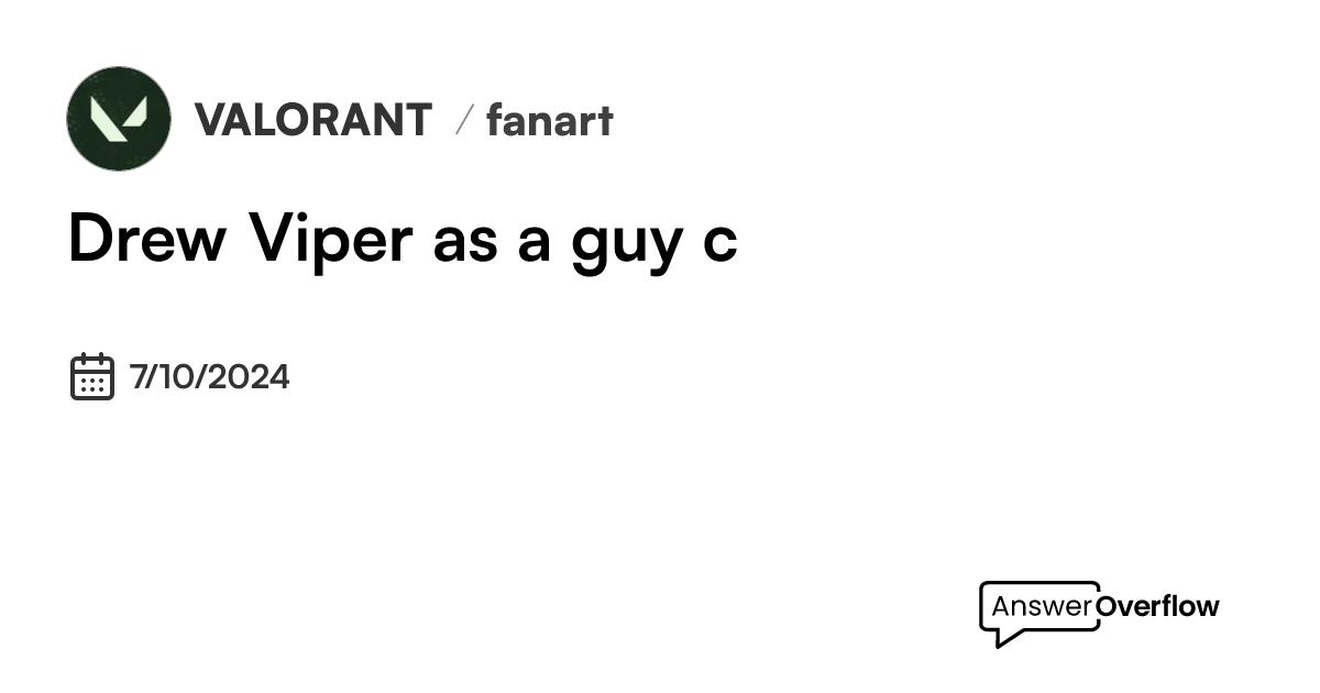 Drew Viper as a guy c: - VALORANT