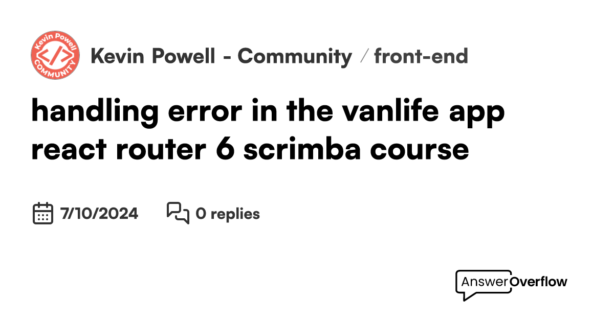 handling error in the vanlife app (react router 6 scrimba course ) - Kevin Powell - Community