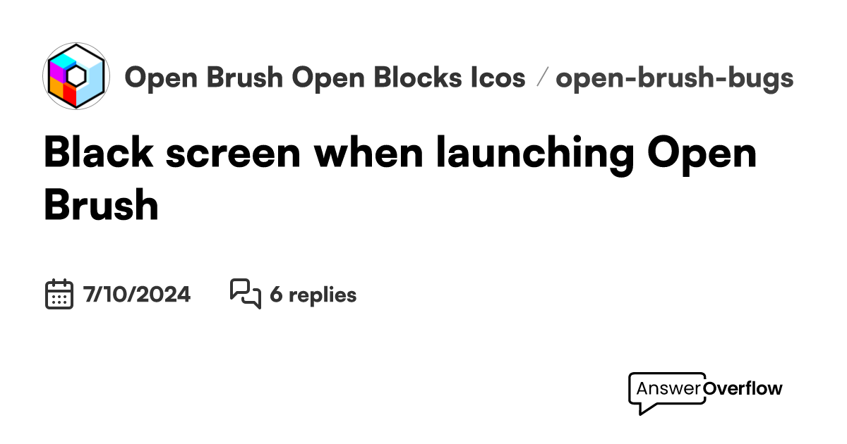 Black screen when launching Open Brush - Open Brush, Open Blocks, Icosa Gallery