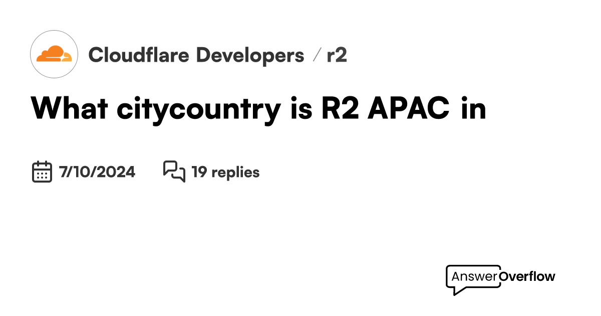 What city/country is R2 APAC in? - Cloudflare Developers