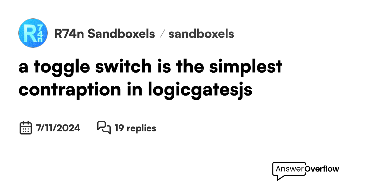 a toggle switch is the simplest contraption in ``logicgates.js`` - 🚨 ...