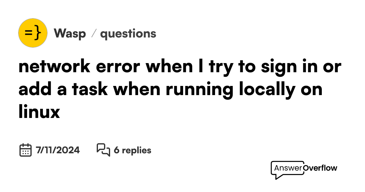 Network Error When I Try To Sign In Or Add A Task When Running Locally On Linux Wasp