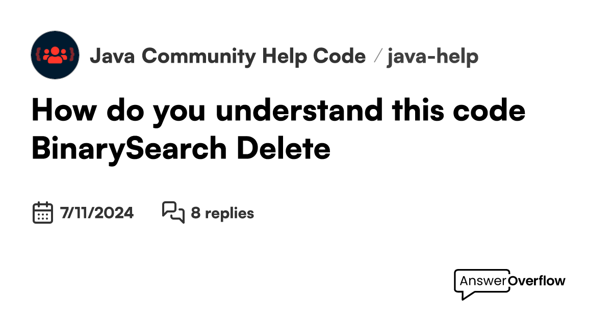 How do you understand this code, BinarySearch Delete - Java Community | Help. Code. Learn.