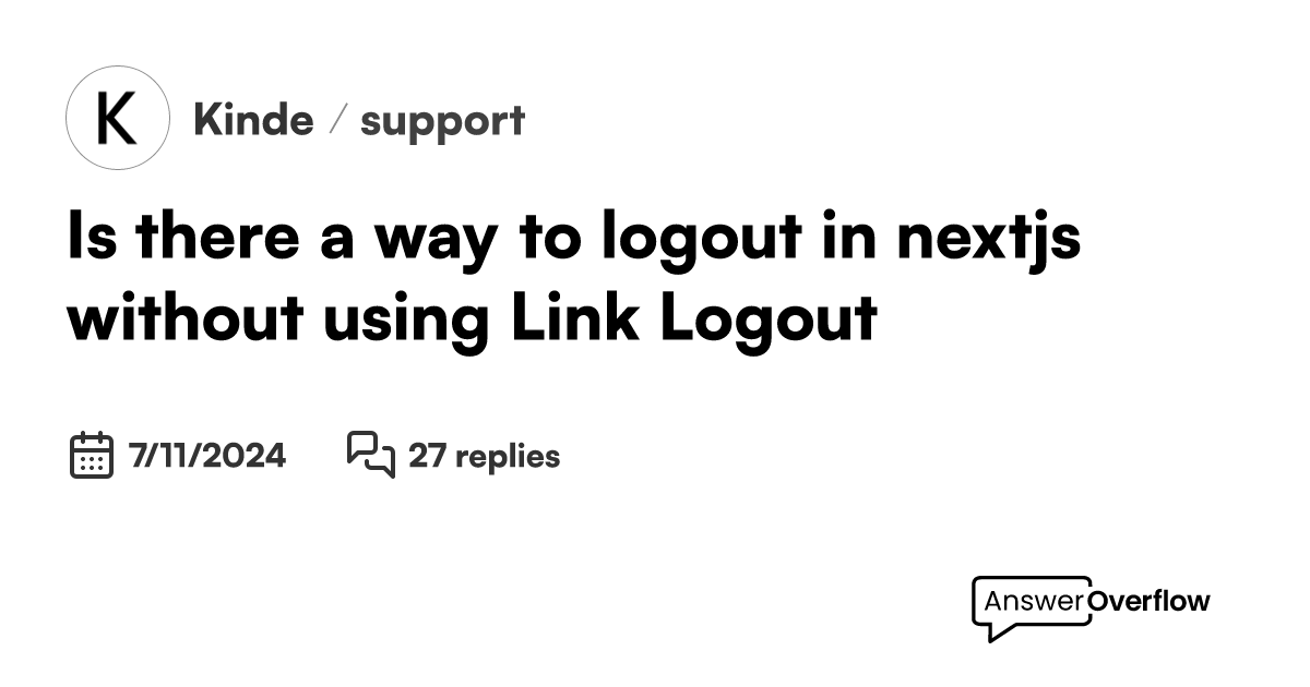 Is There A Way To Logout In Nextjs Without Using Link Logout Kinde