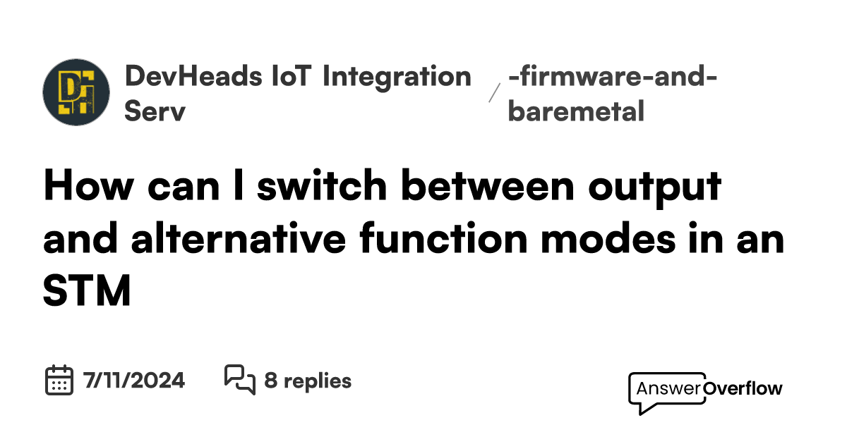 How Can I Switch Between Output And Alternative Function Modes In An Stm Devheads Iot