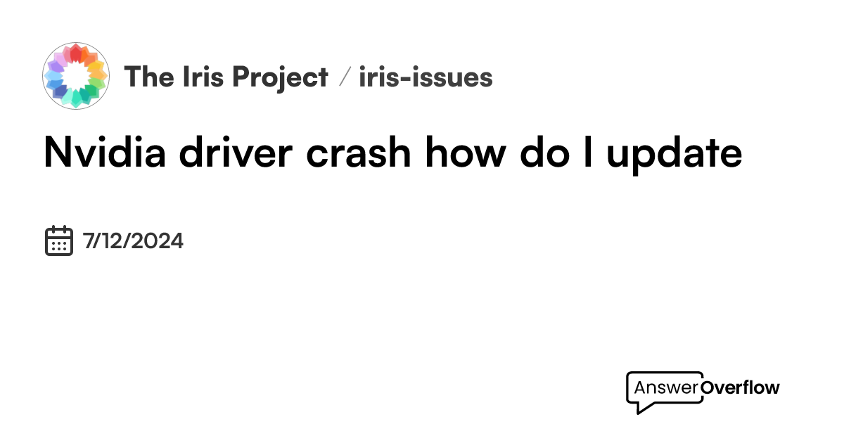 Nvidia driver crash, how do I update? - The Iris Project