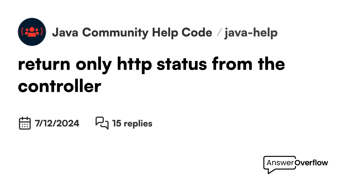 Return Only Status From The Controller Java Community Help Code Learn