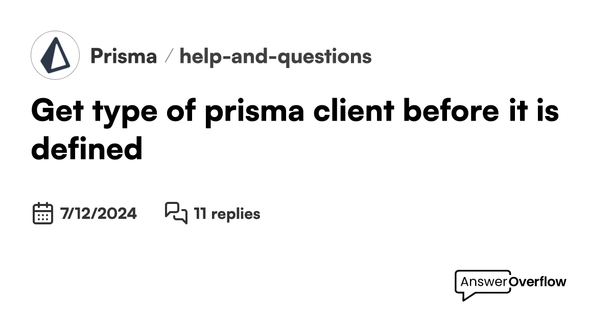 Get type of prisma client before it is defined - Prisma
