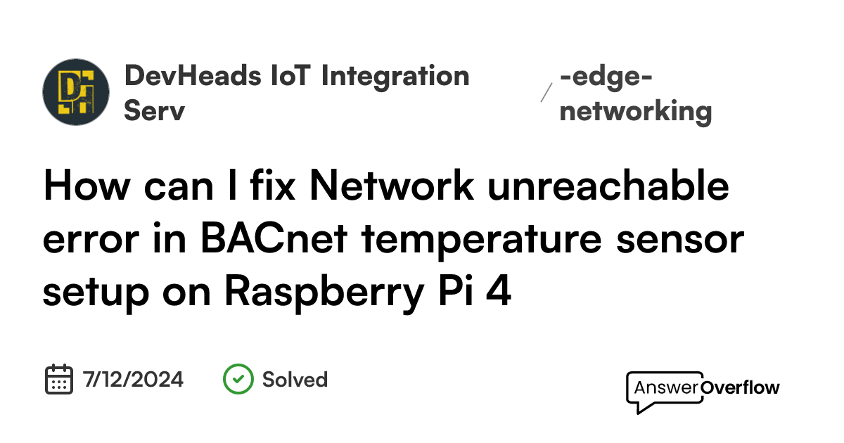 How can I fix "Network unreachable" error in BACnet temperature sensor setup on Raspberry Pi 4 ...