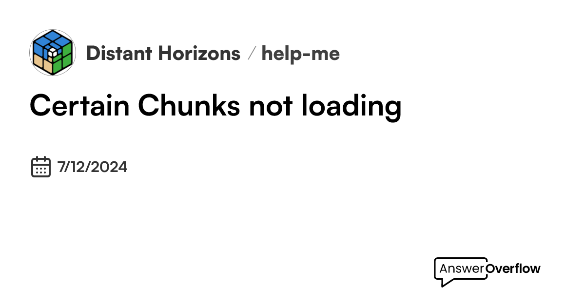 Certain Chunks not loading. - Distant Horizons