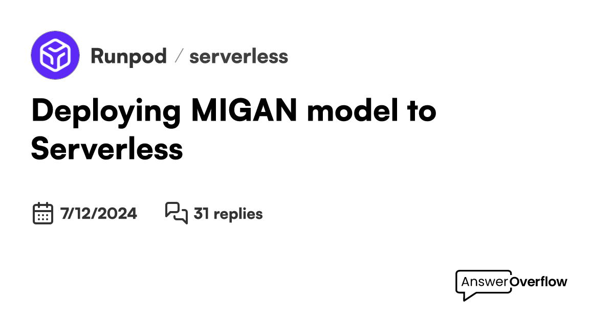 Deploying MIGAN model to Serverless. - Runpod